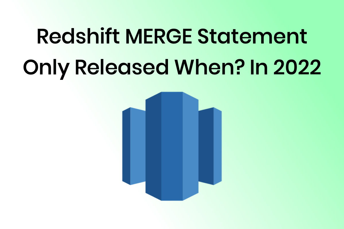 Redshift MERGE Statement Only Released When? In 2022 - DataLakeHouse.io Redshift MERGE Statement Only Released When? In 2022 - DataLakeHouse.io